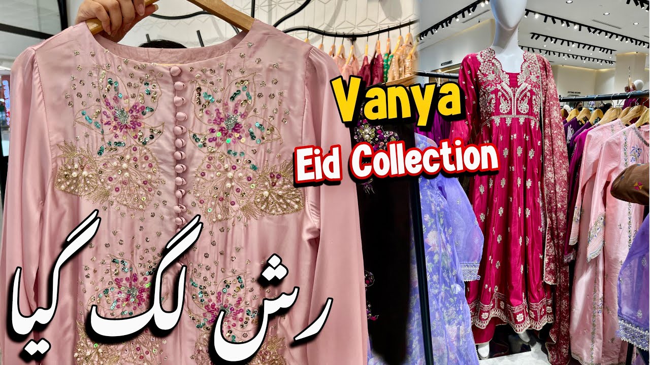 Vanya Eid Collection 2025 🔥🥰Vanya Summer Collection 2025🔥👌|| 10-March ...