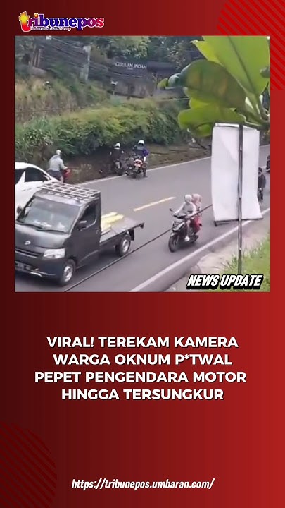 TEREKAM KAMERA WARGA OKNUM PATWAL PEPET PENGENDARA MOTOR HINGGA TERSUNGKUR - YouTube