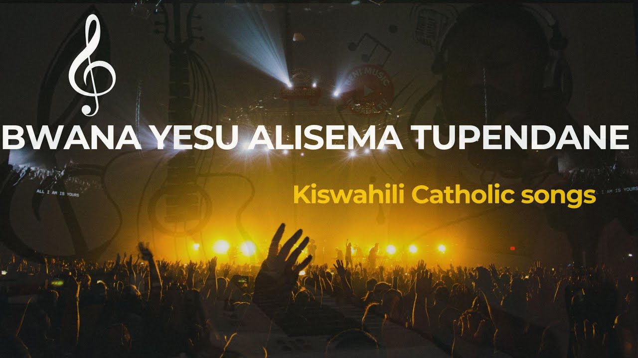 Bwana Yesu alisema Tupendane Kiswahili catholic song ||Beni music ...