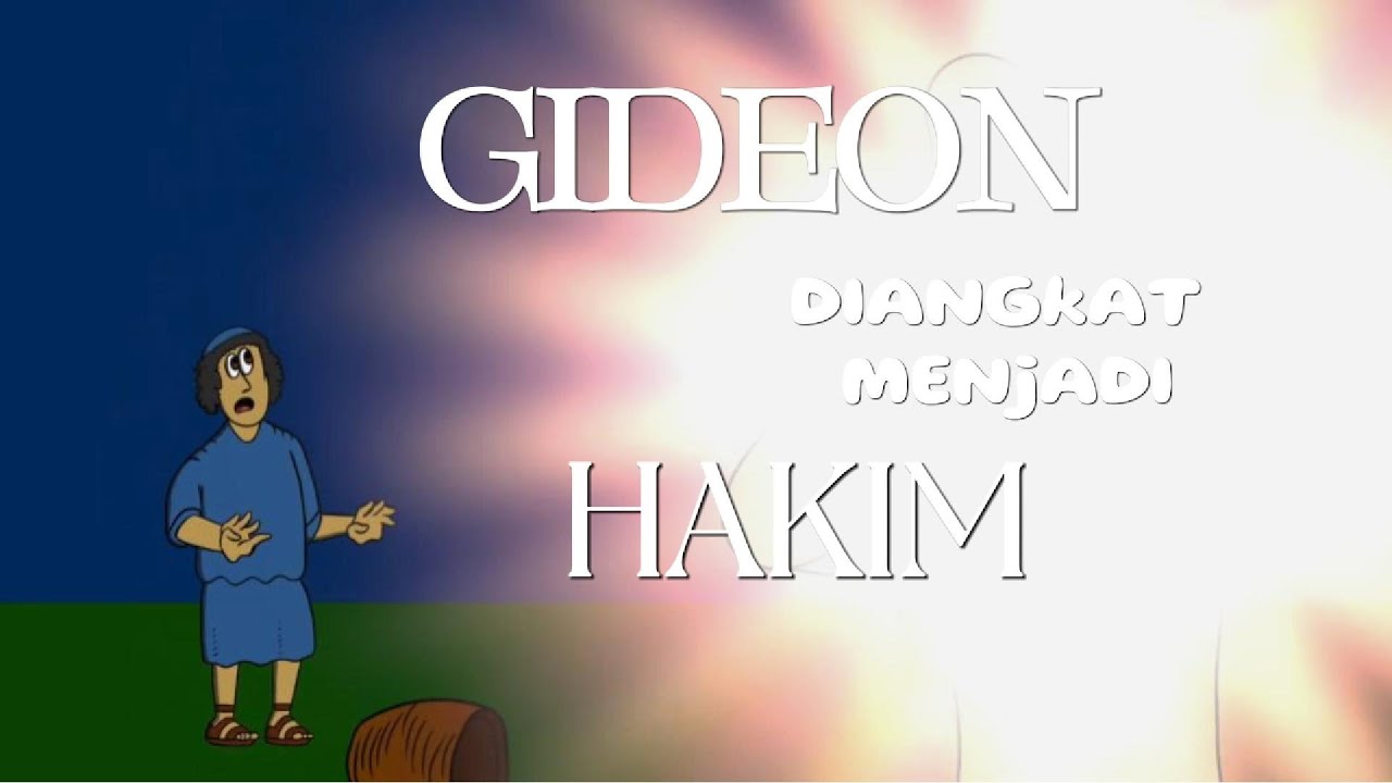 Gideon Diangkat Menjadi Hakim - YouTube
