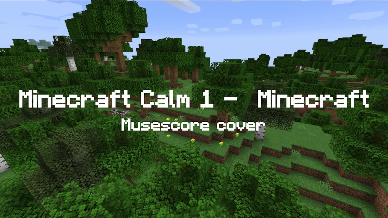 Minecraft Calm 1 - Minecraft (Musescore cover) - YouTube