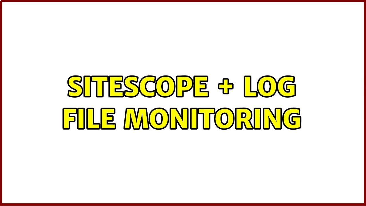 SiteScope + log file monitoring - YouTube