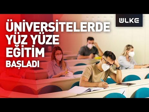 Üniversitelerde yüz yüze eğitim başlıyor