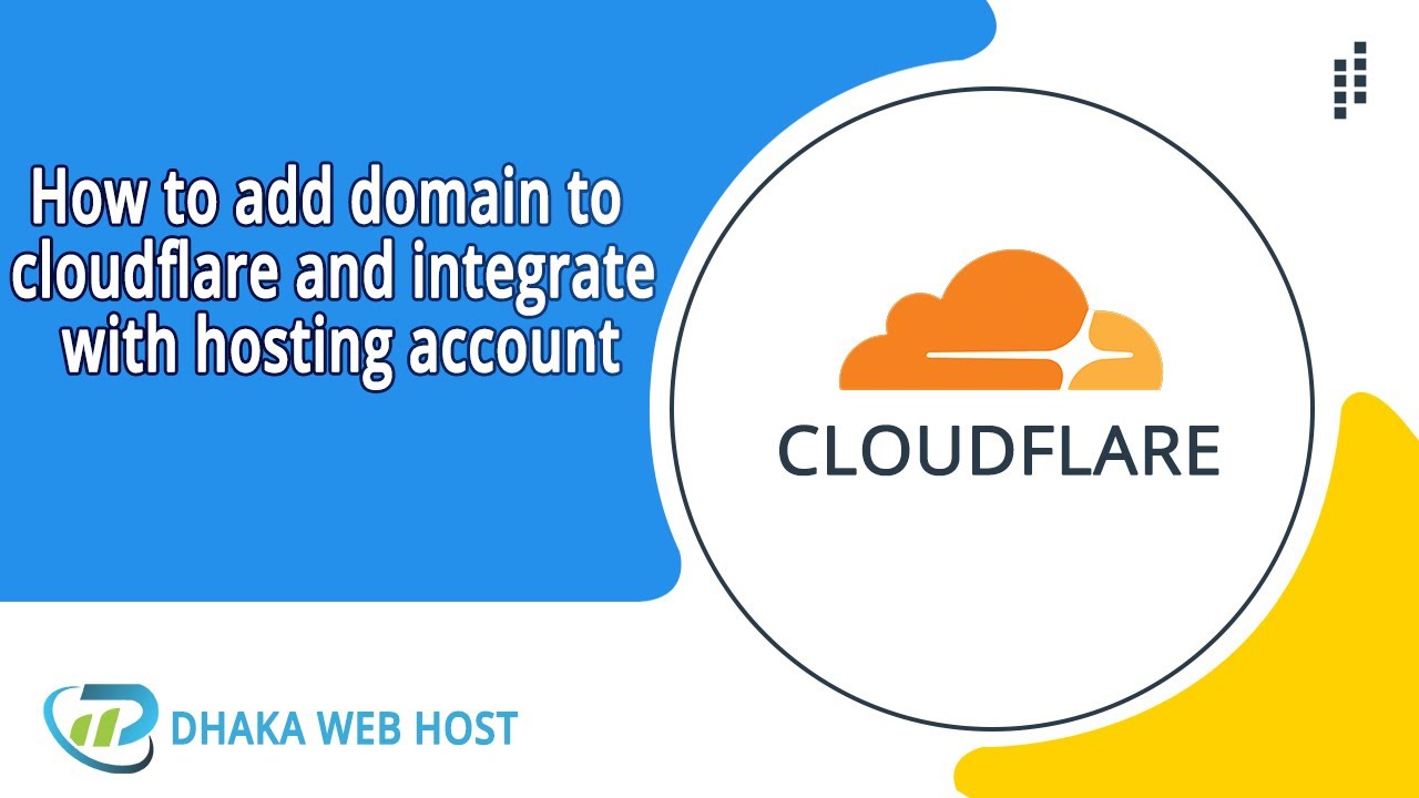 Add Domain to CloudFlare and Integrate with Hosting Account - YouTube