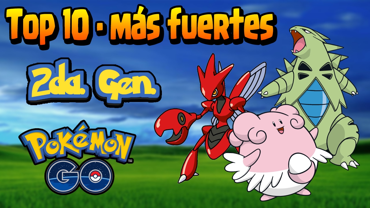 TOP 10 POKÉMON MÁS FUERTES SEGUNDA GENERACIÓN | RANKING | POKÉMON GO ...