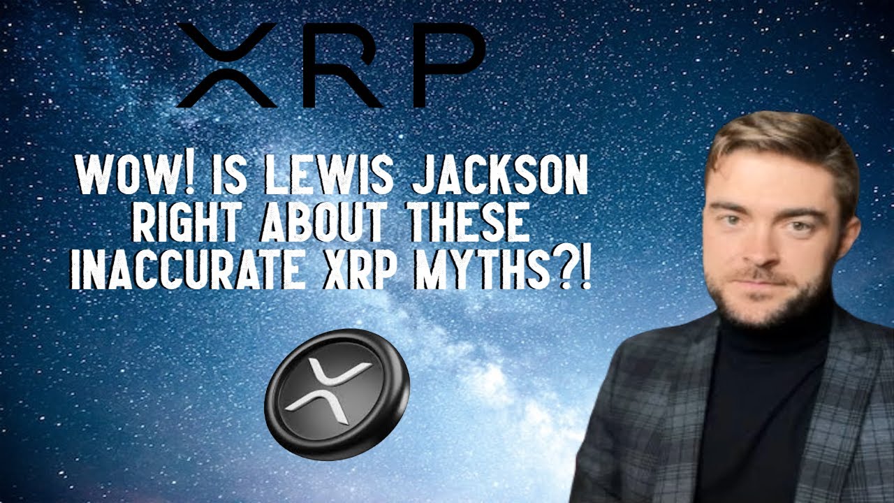 Is Lewis Jackson Right About These XRP Myths?! - YouTube