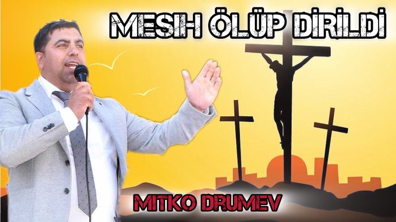 Hristiyan Vaazları: Mesih ölüp Dirildi. Pastör: Mitko Drumev - YouTube