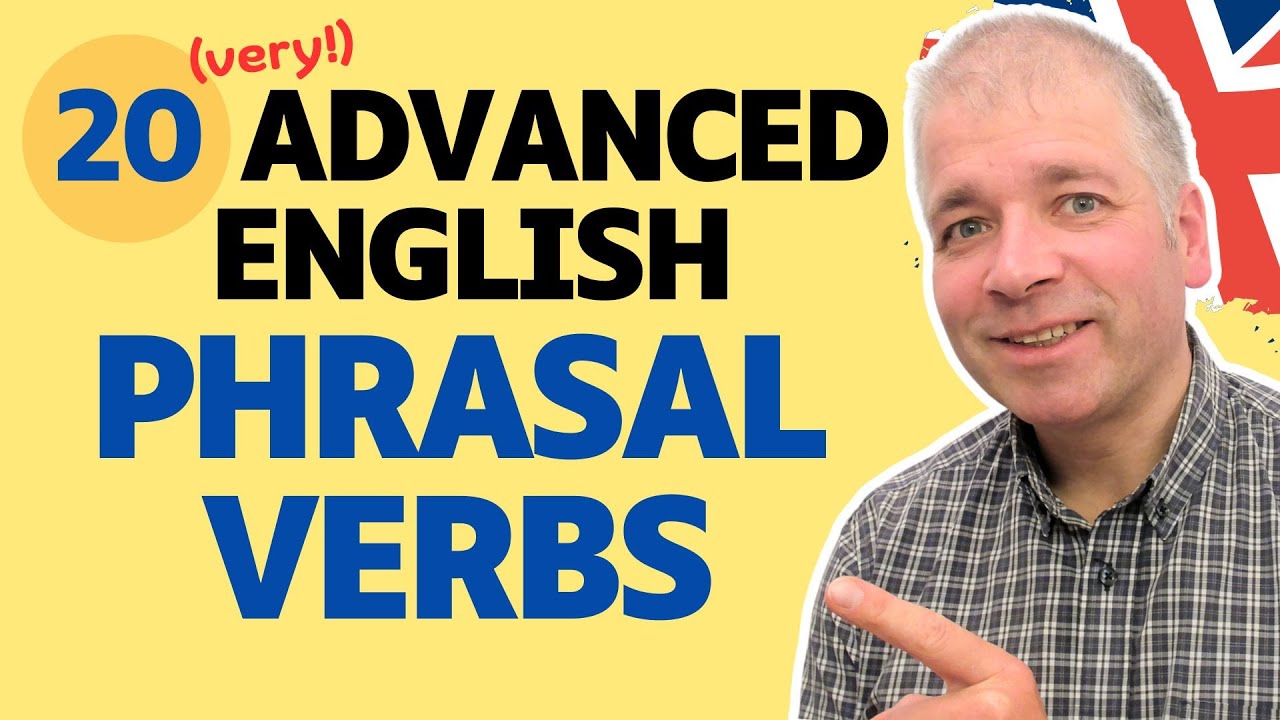 20 Advanced English Phrasal Verbs - YouTube