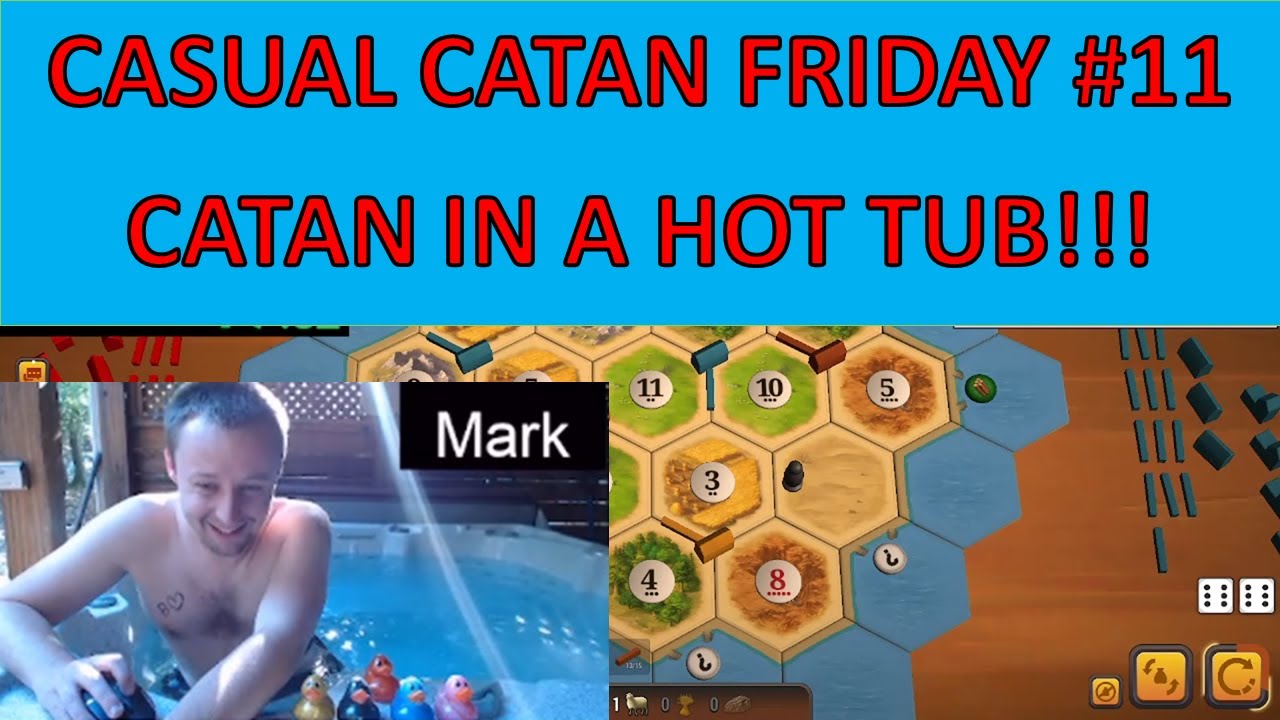 FIRST EVER HOT TUB CATAN STREAM!!! | Casual Catan Friday #11 - YouTube