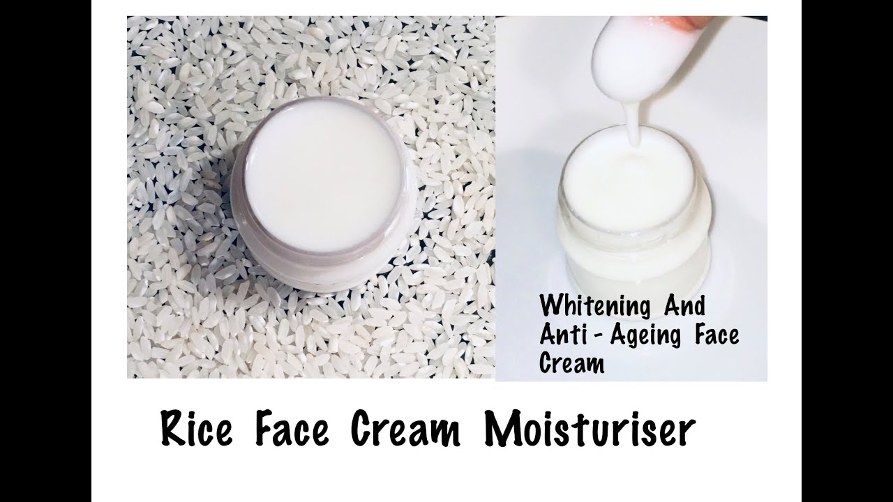 How To Make Rice Cream: Skin Whitening, Anti Ageing / Removes Dark ...