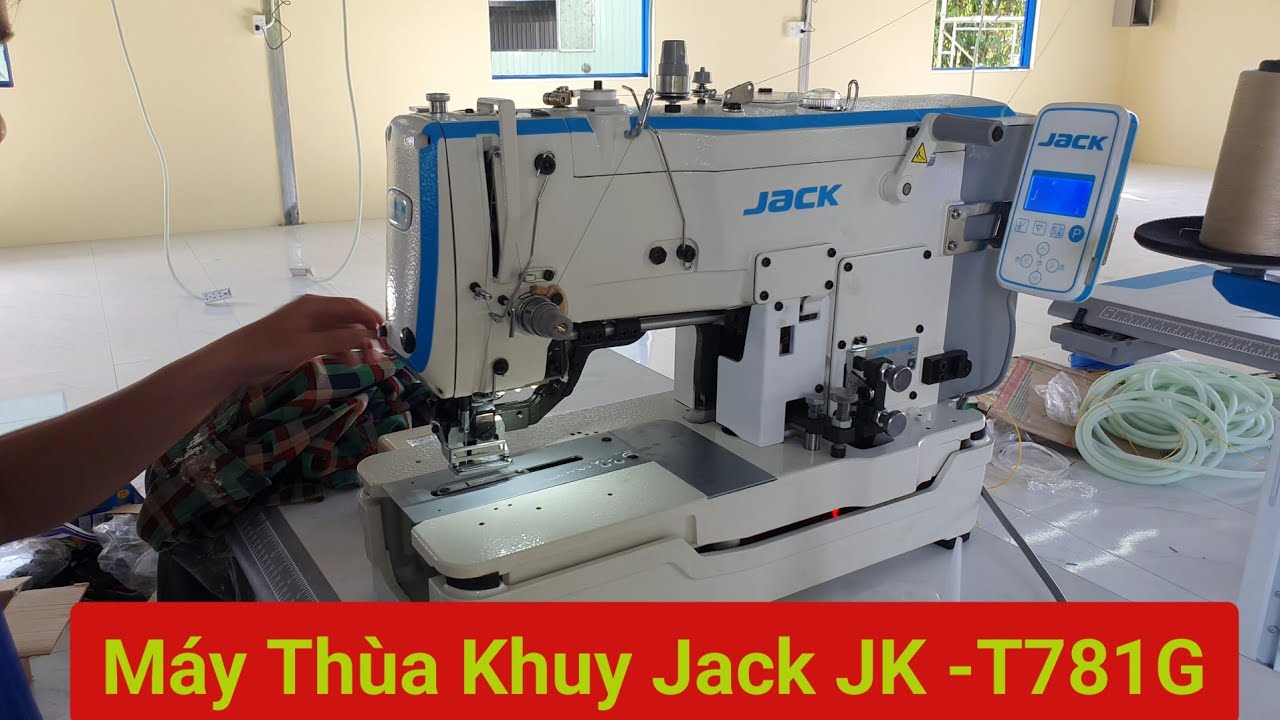MÁY THÙA KHUY JACK MỚI JK-781G | Máy Khuy Công Nghiệp Jack Đời Mới ...