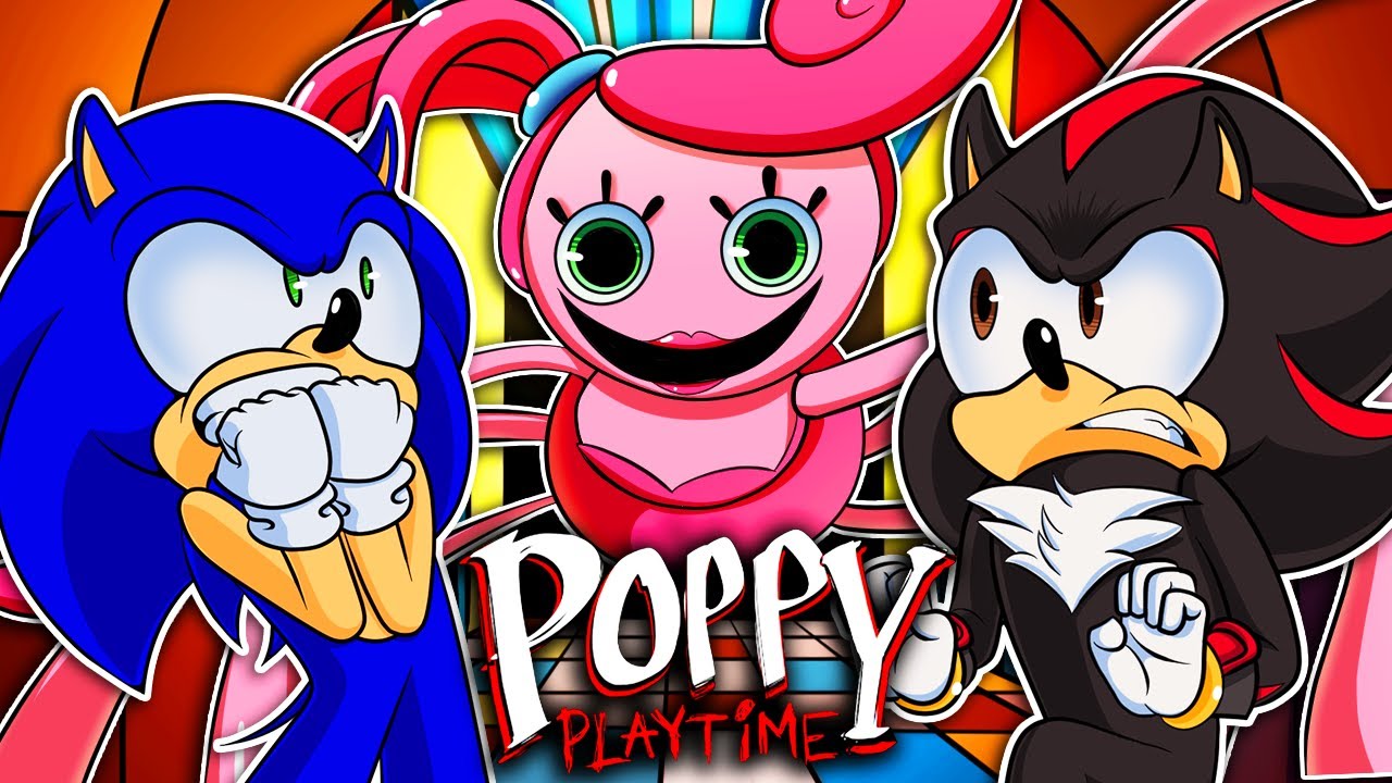 Sonic & Shadow Play POPPY PLAYTIME! (Chapter 2) - Part 1 - YouTube