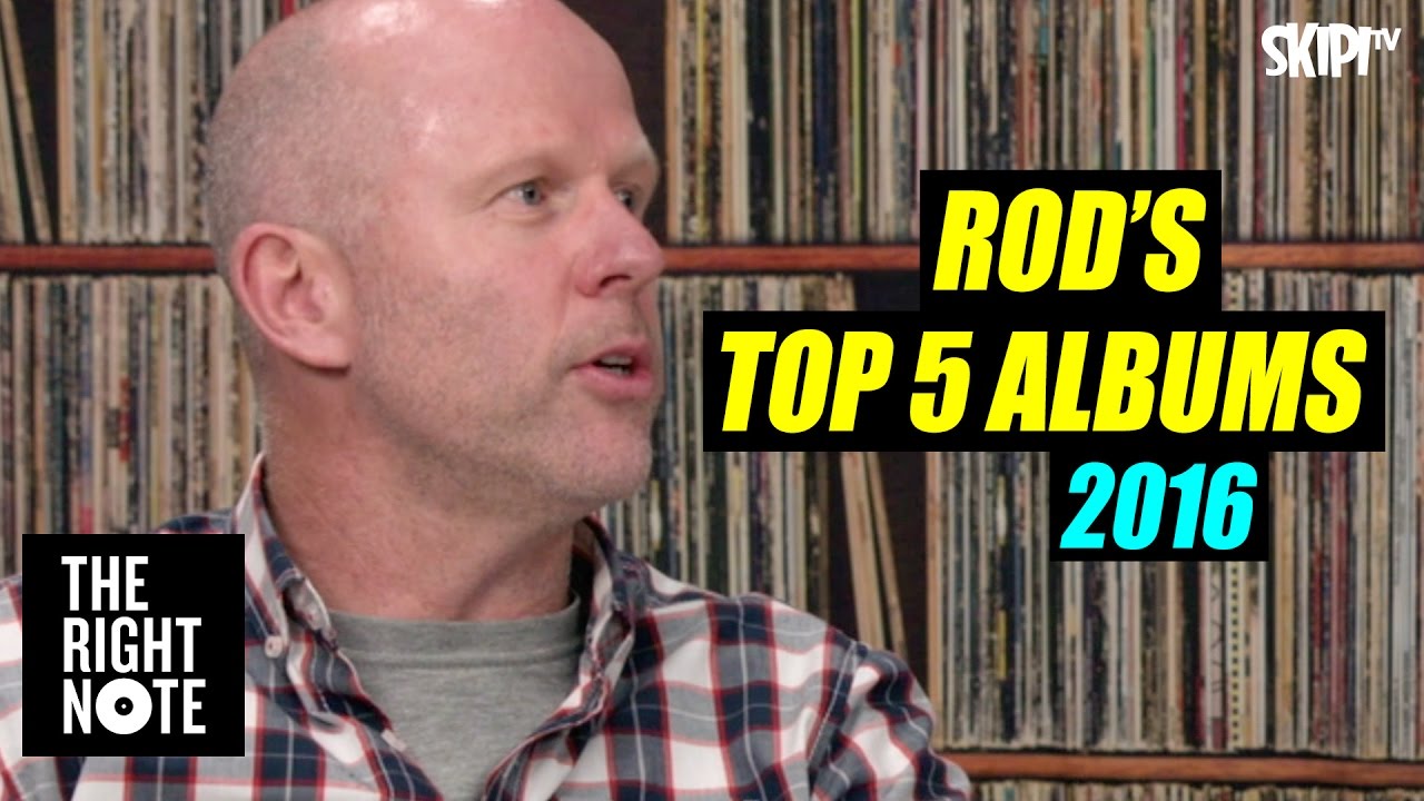 Rod Yates’ Top 5 Albums of 2016 - on The Right Note - YouTube