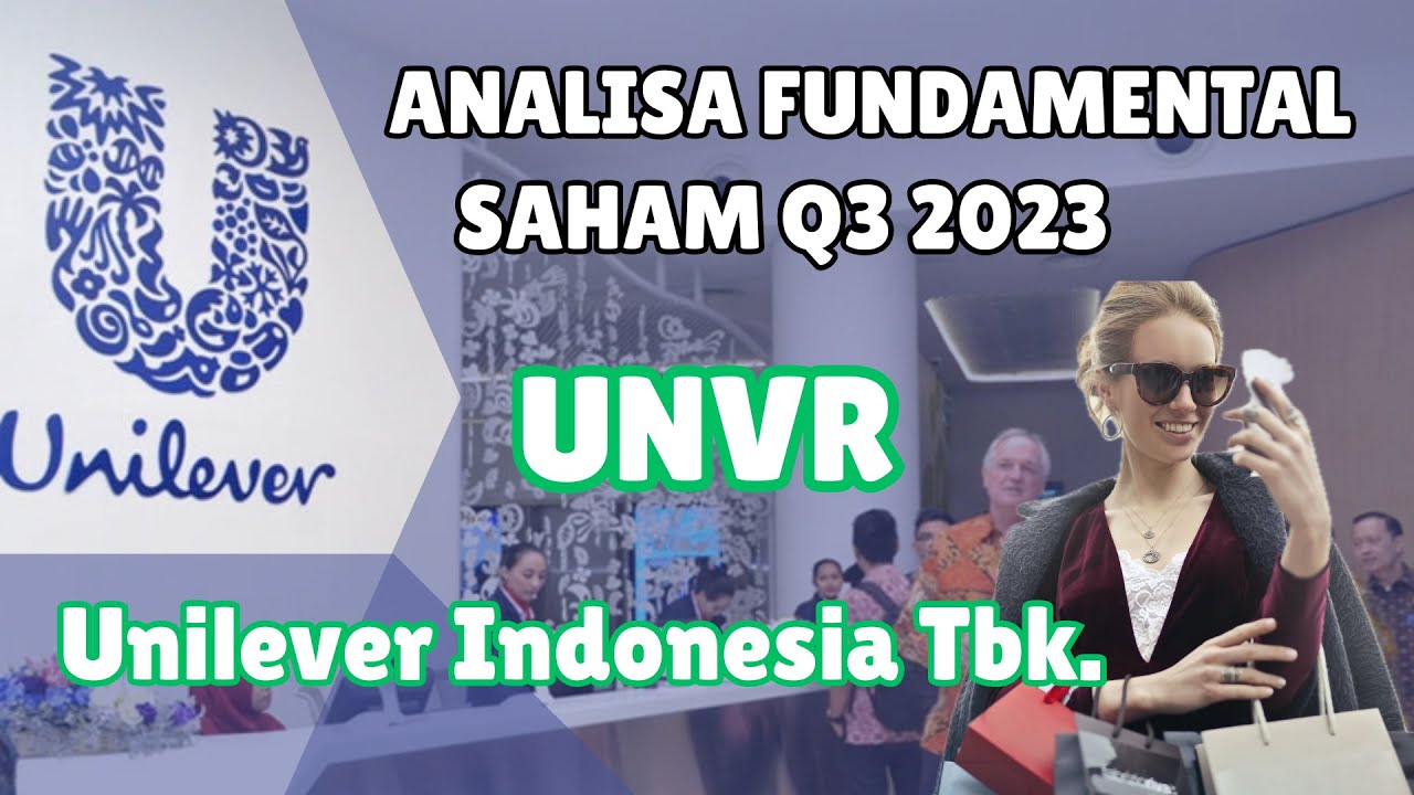 Analisa Fundamental Saham UNVR Q3 2023 - Unilever Indonesia Tbk. - YouTube