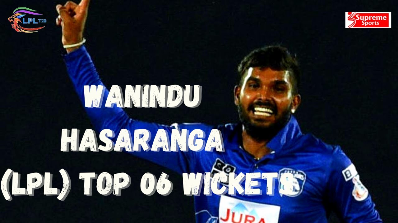 LPL 2020 | Wanindu Hasaranga Top 06 Wickets | Wanindu Hasaranga Bawling ...
