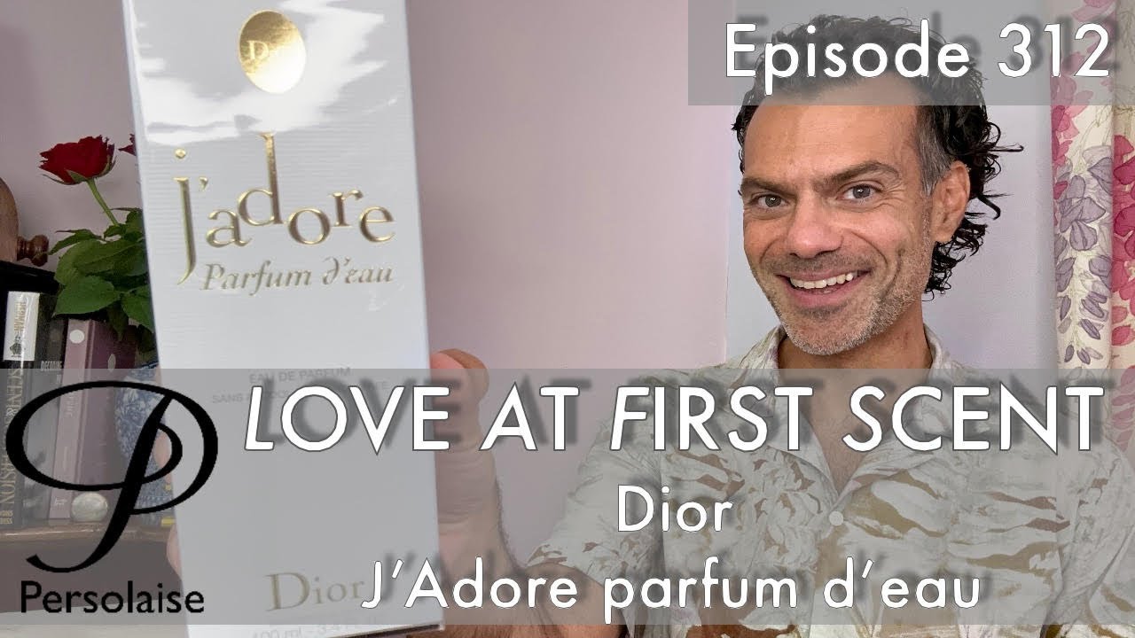 Dior J'Adore parfum d'eau alcohol-free perfume review on Persolaise Love At First Scent episode ...