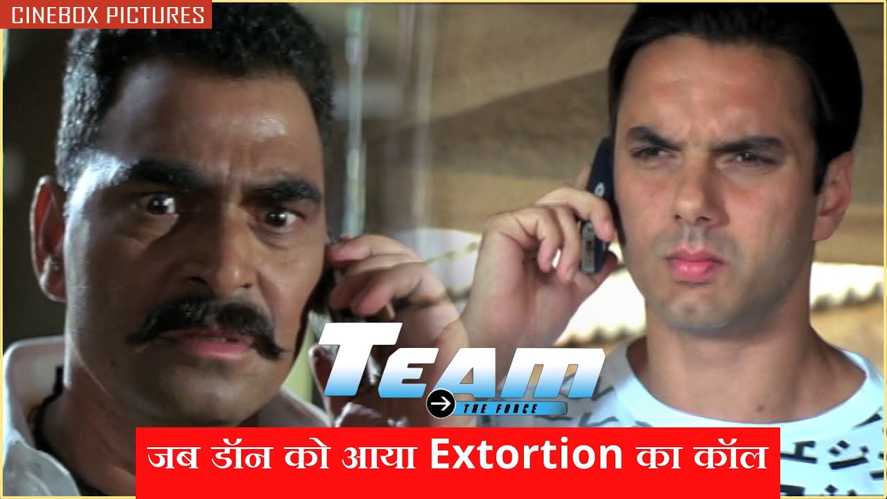 Team :The Force | जब डॉन को आया Extortion का कॉल | Bollywood Best Scene ...
