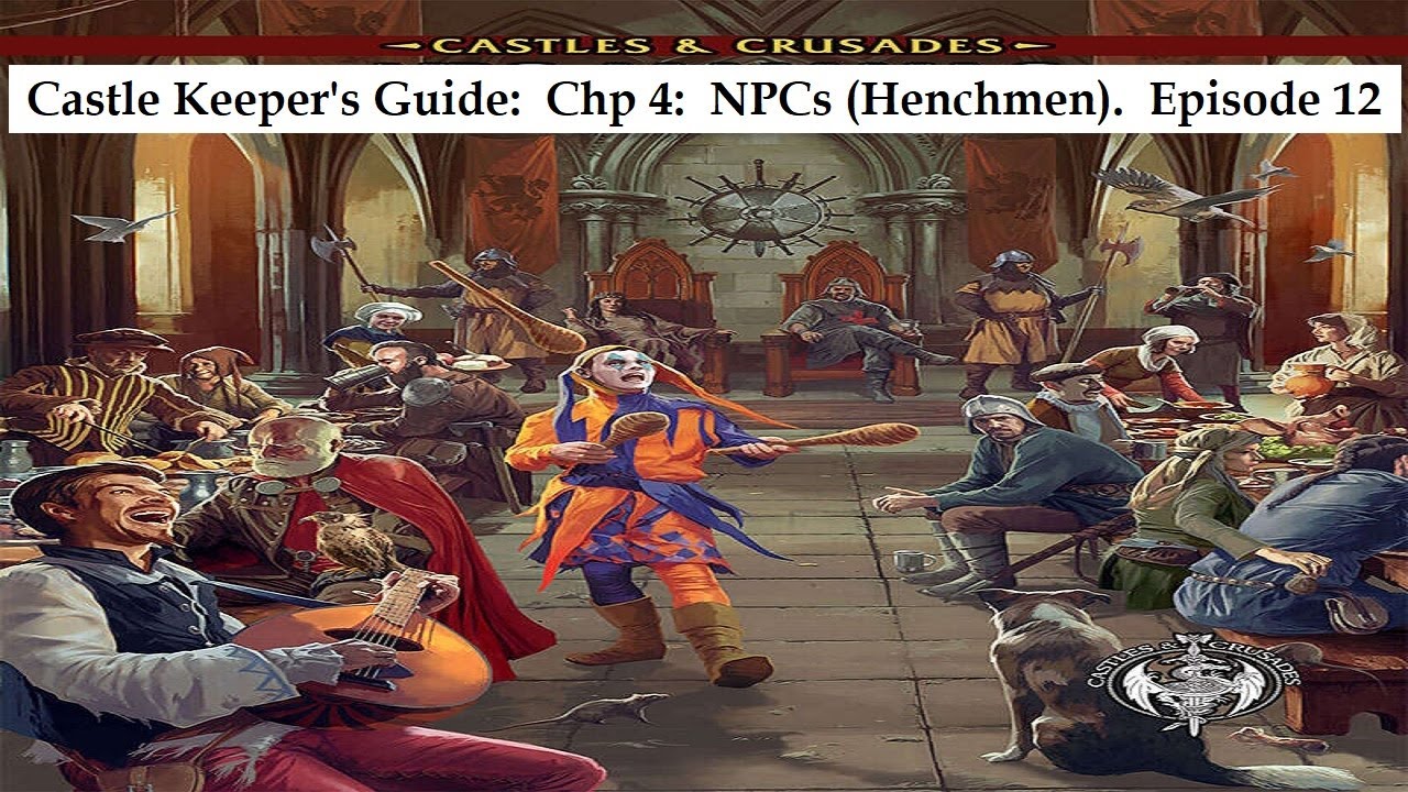 Castle Keeper's Guide: Chp 4: NPCs (Henchmen). Episode 12 - YouTube