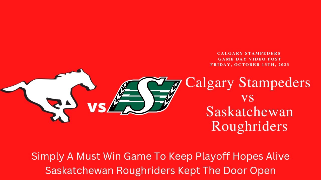 Calgary Stampeders vs Saskatchewan Roughriders Game Day Video Post ...