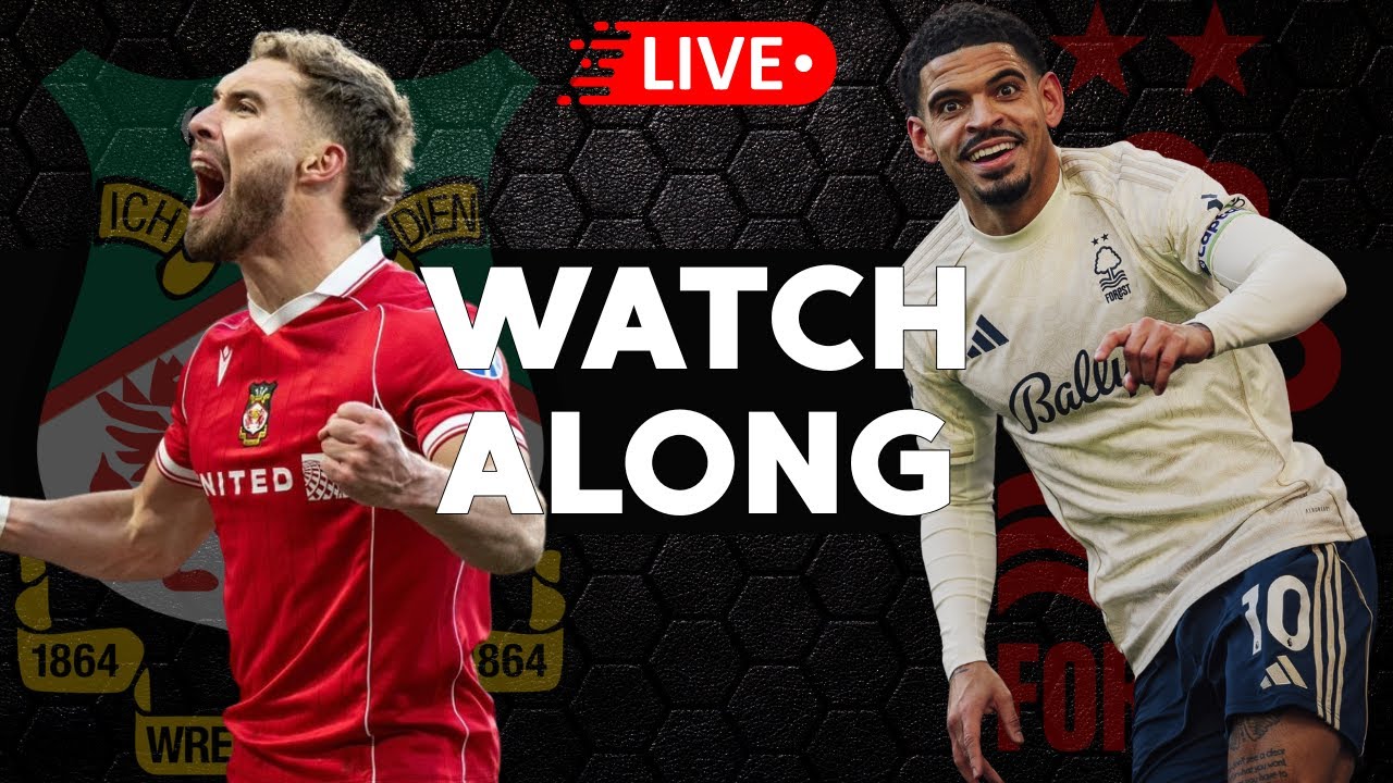 Wrexham vs Nottingham Forest LIVE WATCHALONG! - YouTube