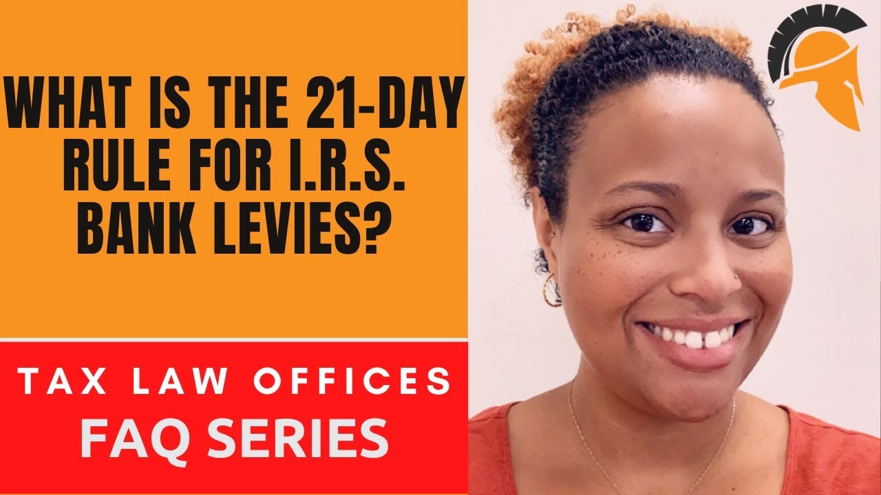 WHAT IS THE 21-DAY RULE FOR I.R.S. BANK LEVIES? - YouTube