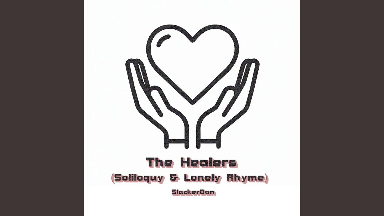 The Healers (Soliloquy & Lonely Rhyme) - YouTube