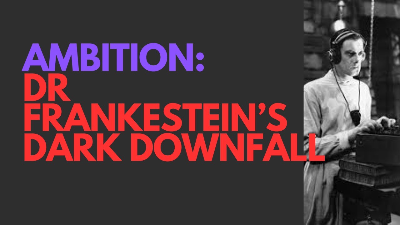 Why Dr Frankenstein's Ambition Led to His DARK Downfall? - YouTube