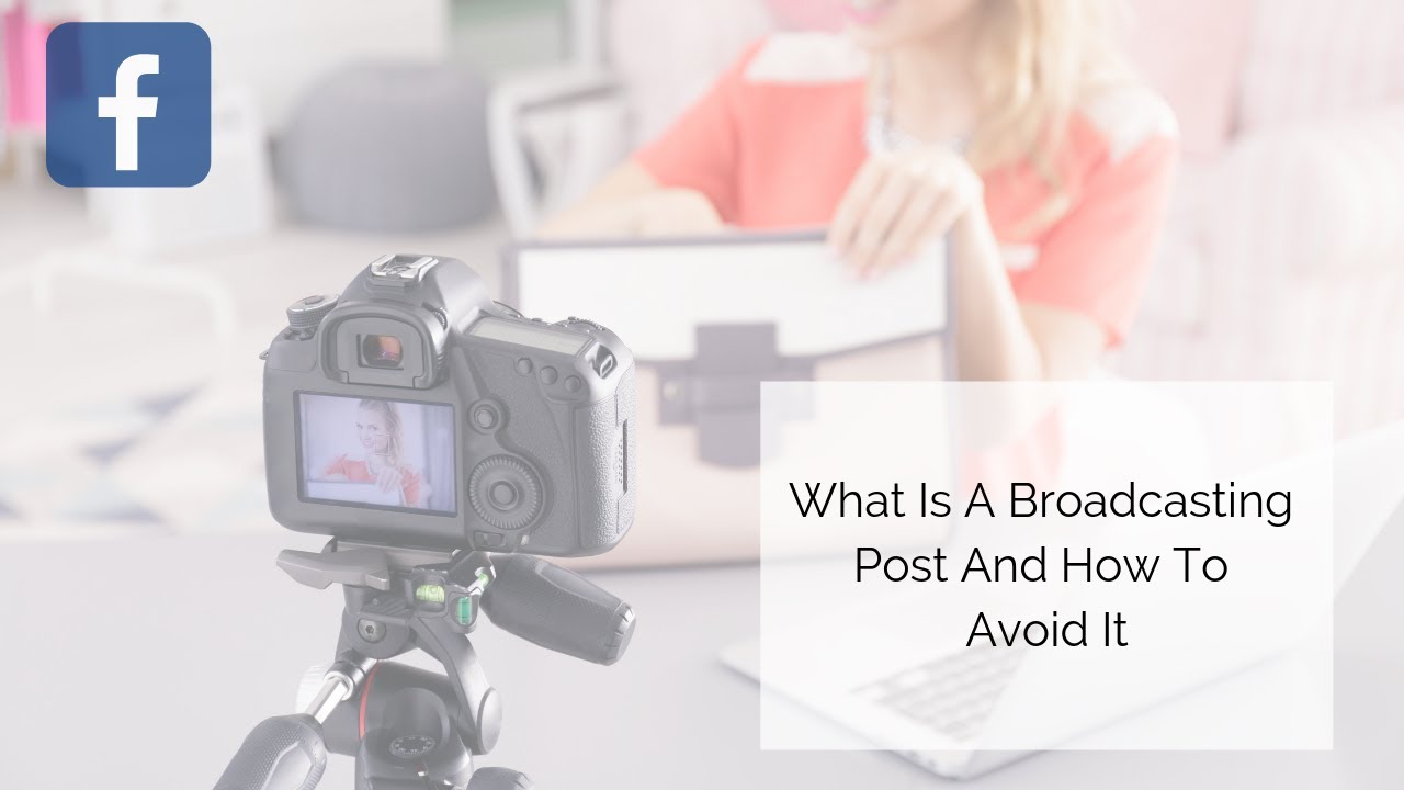 What Is A Broadcasting Post On Facebook And How To Avoid It - YouTube