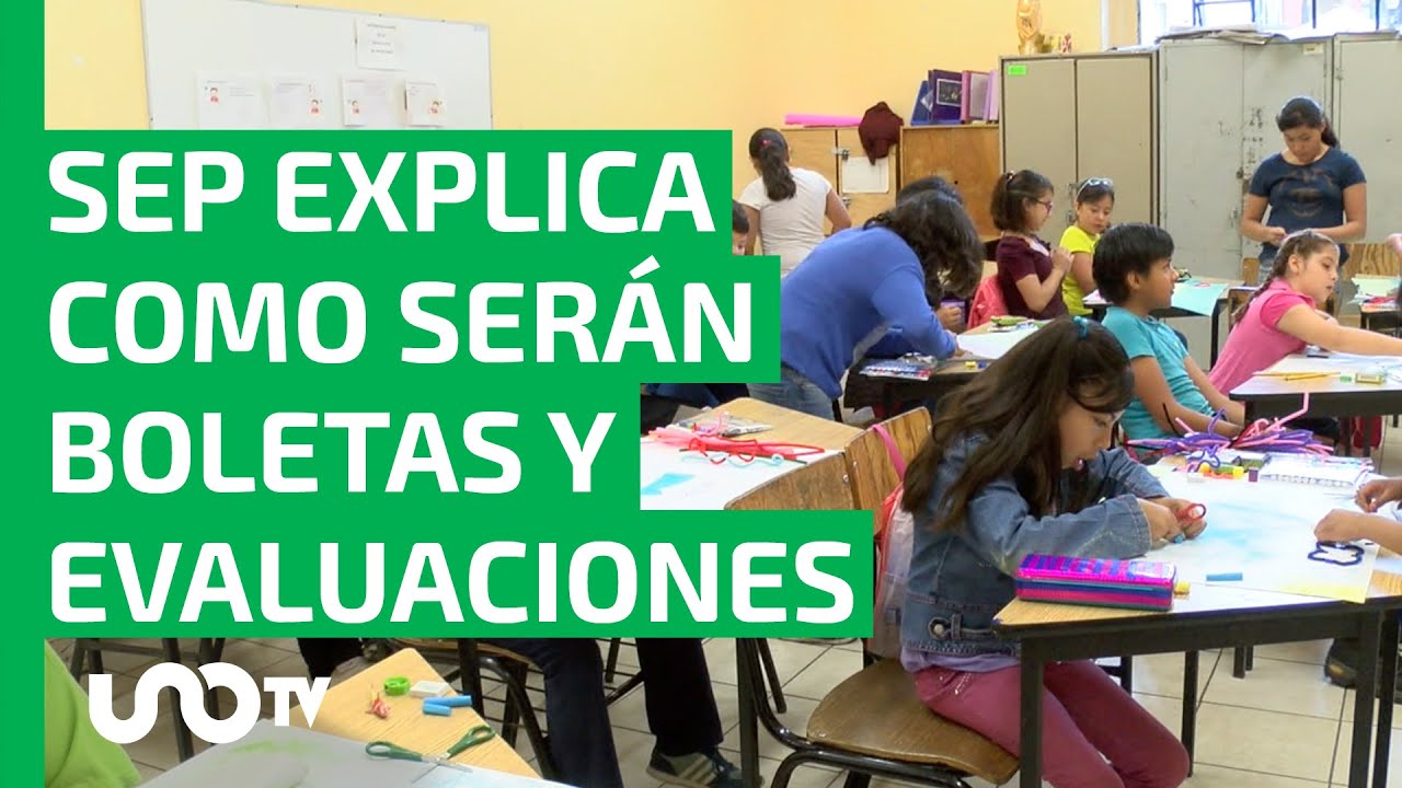 ¿Habrá reprobados? SEP informa cómo serán boletas y cómo evaluarán a ...