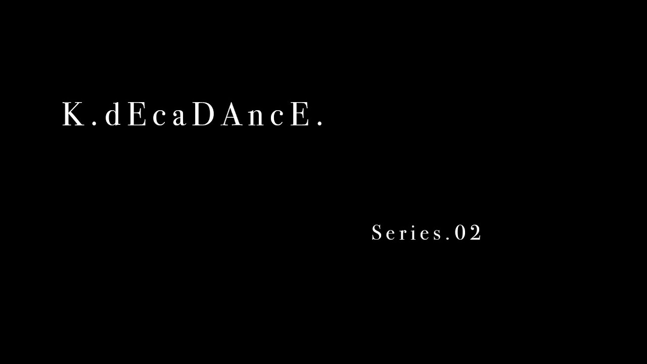 [K.dEcaDAncE.] Series. 02 - YouTube