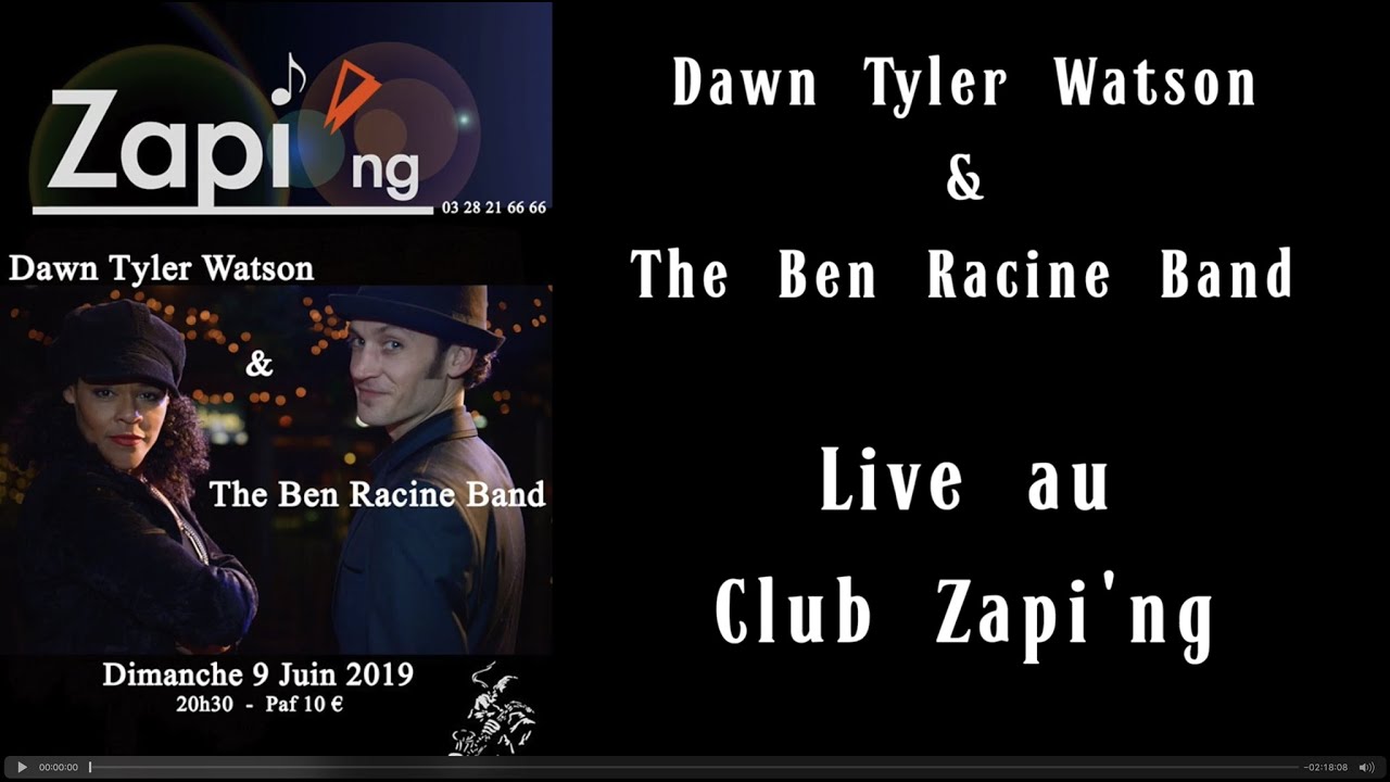 DAWN TYLER WATSON & THE BEN RACINE BAND LIVE AU CLUB ZAPI'NG 2019 - YouTube