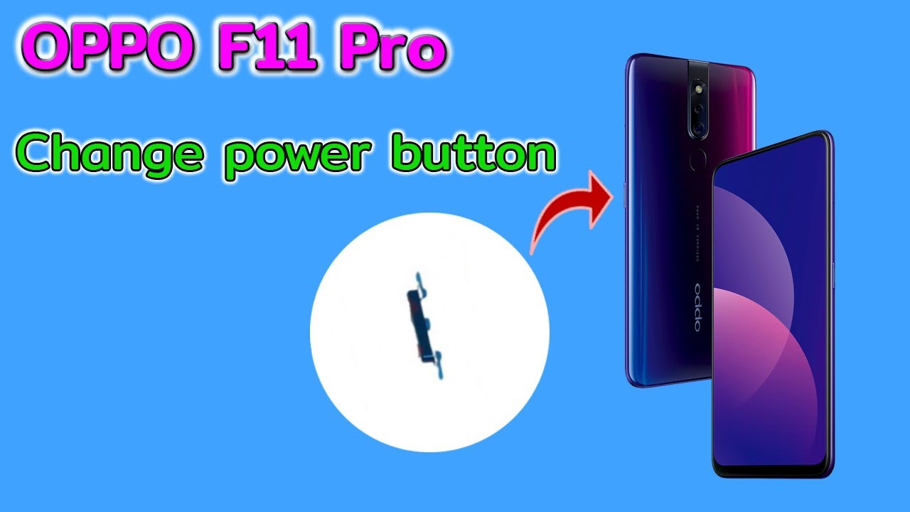 OPPO F11 Pro Change power button Change the power button. - YouTube