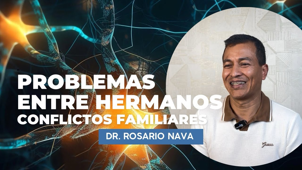 Problemas entre hermanos | conflictos familiares | Dr. Rosario Nava ...