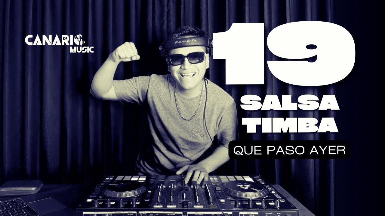 QUE PASÓ AYER VOL 19 “SALSA TIMBA” DJ CANARIO (N TALLA, RUMBAVANA ...