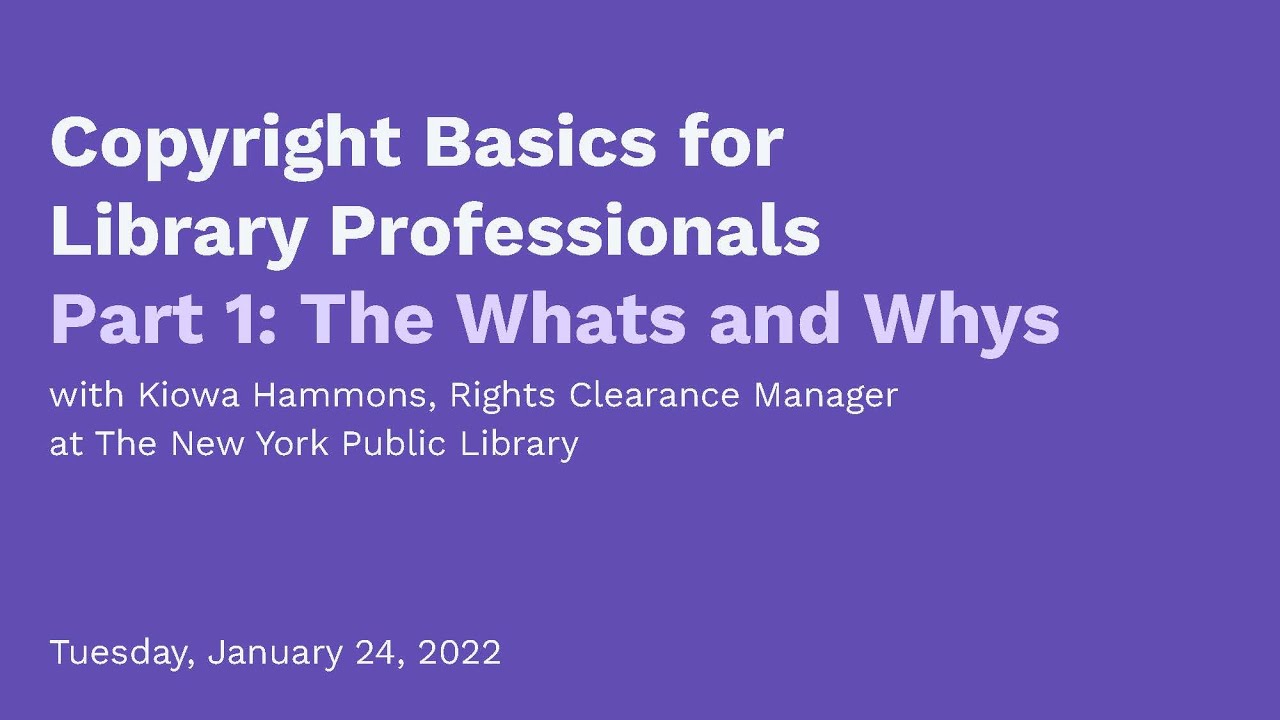 Copy That! Copyright Basics for Library Professionals, Part 1: The ...