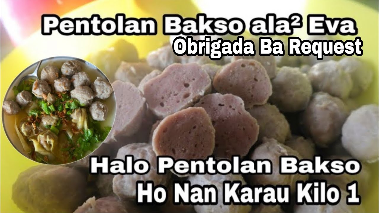 Halo Pentolan Bakso Ho Nan Kilo 1 Ala² Eva Nian - Request Husi Familia ...