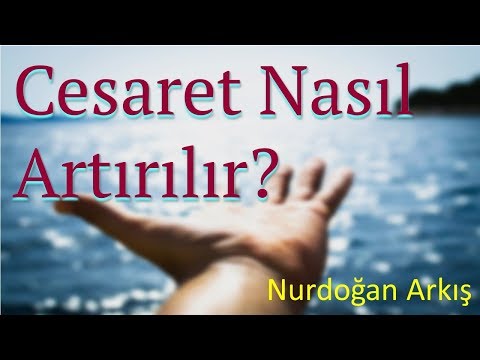 Cesaret nasıl artırılır?