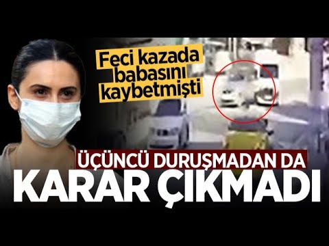 Feci kazada babasını kaybetmişti... Üçüncü duruşmadan da karar çıkmadı