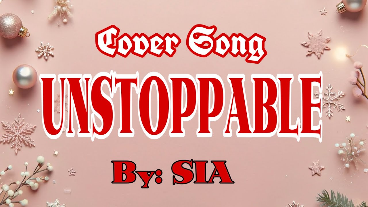 UNSTOPPABLE | COVER Song | SIA - YouTube