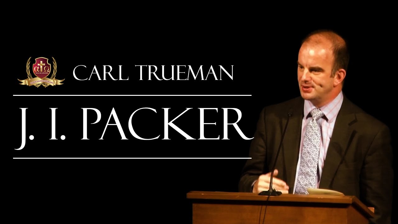 J. I. Packer - por Carl Trueman - YouTube