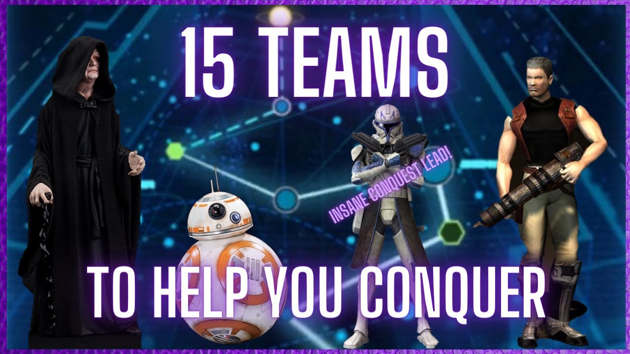 Fifteen Teams I Use to Breeze Through Conquest - SWGOH Conquest Guide ...