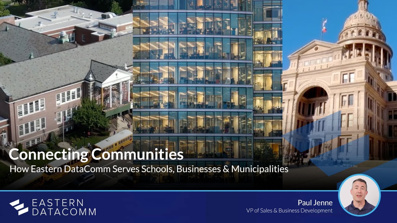 Connecting Communities: How Eastern DataComm Serves Schools, Businesses ...