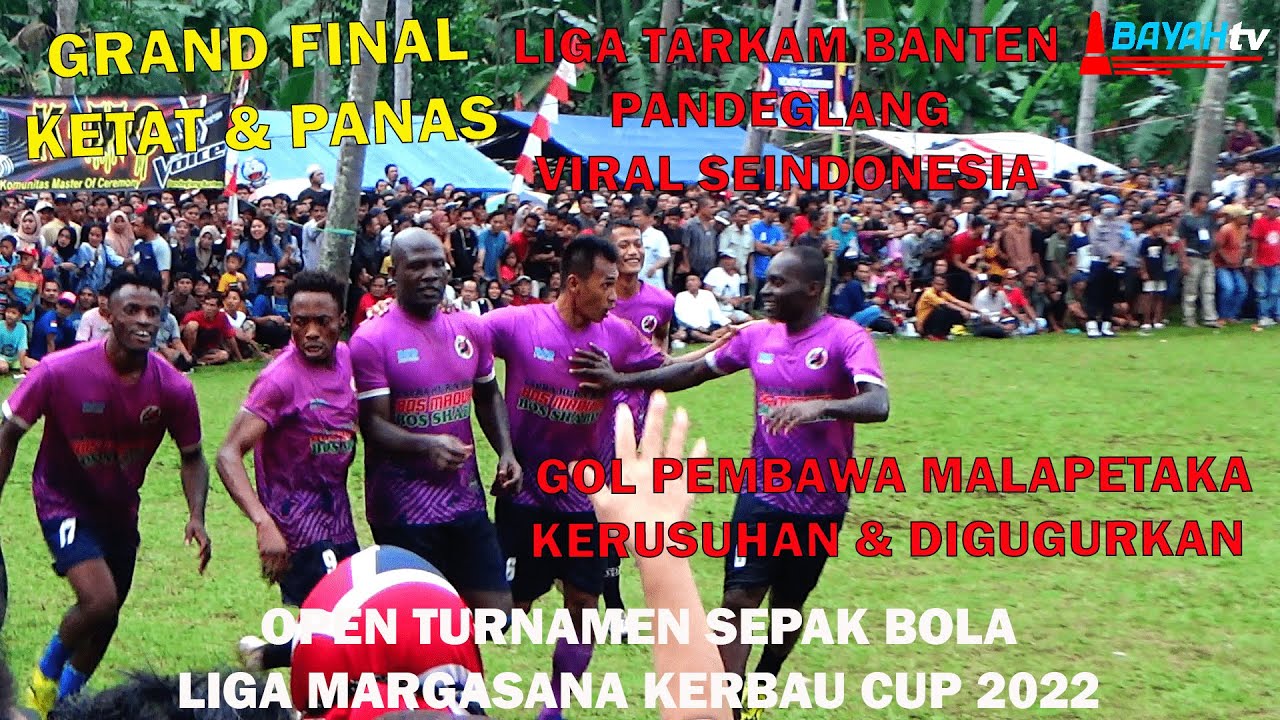 VIRAL GRAND FINAL LIGA TARKAM BANTEN DI PANDEGLANG TIDAK ADA YANG JUARA ...