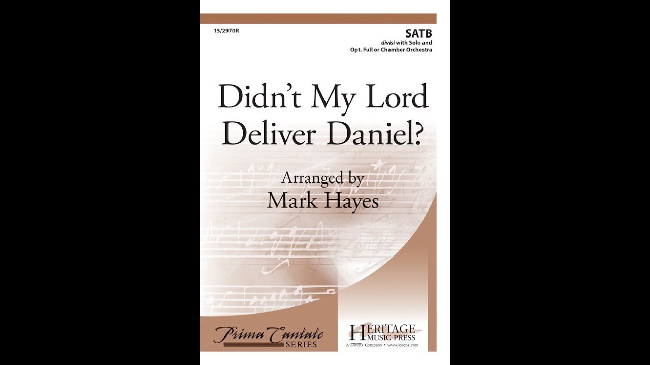 Didn't My Lord Deliver Daniel (SATB) - arr. Mark Hayes - YouTube