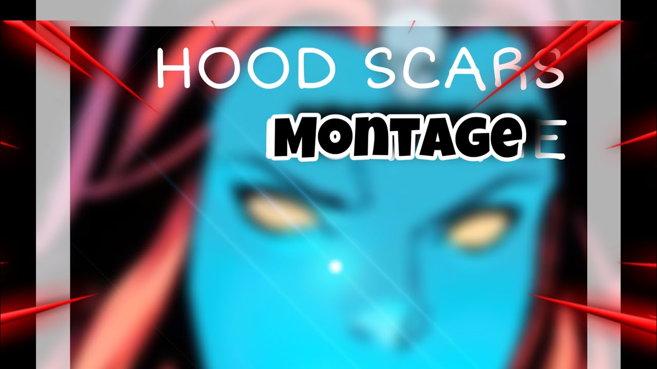 Hood scars montage make sure to sub🔥🔥🔥 - YouTube