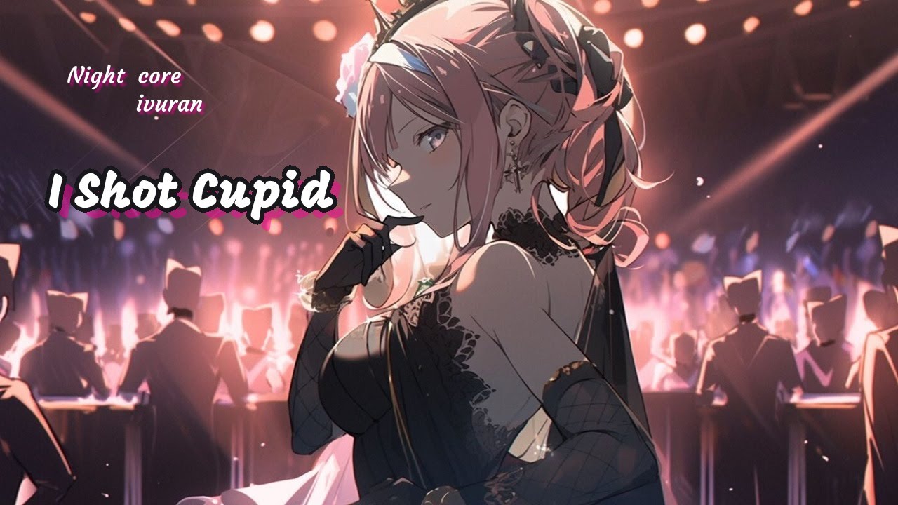 Nightcore - I Shot Cupid (Lyrics) - YouTube