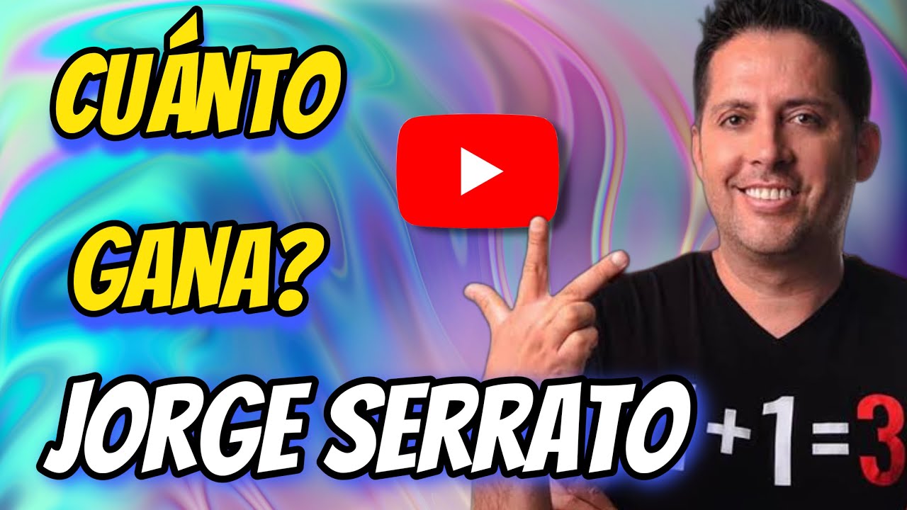 🤑👉🔴CUANTO DINERO GANA Jorge Serratos EN YOUTUBE | #JorgeSerratos - YouTube