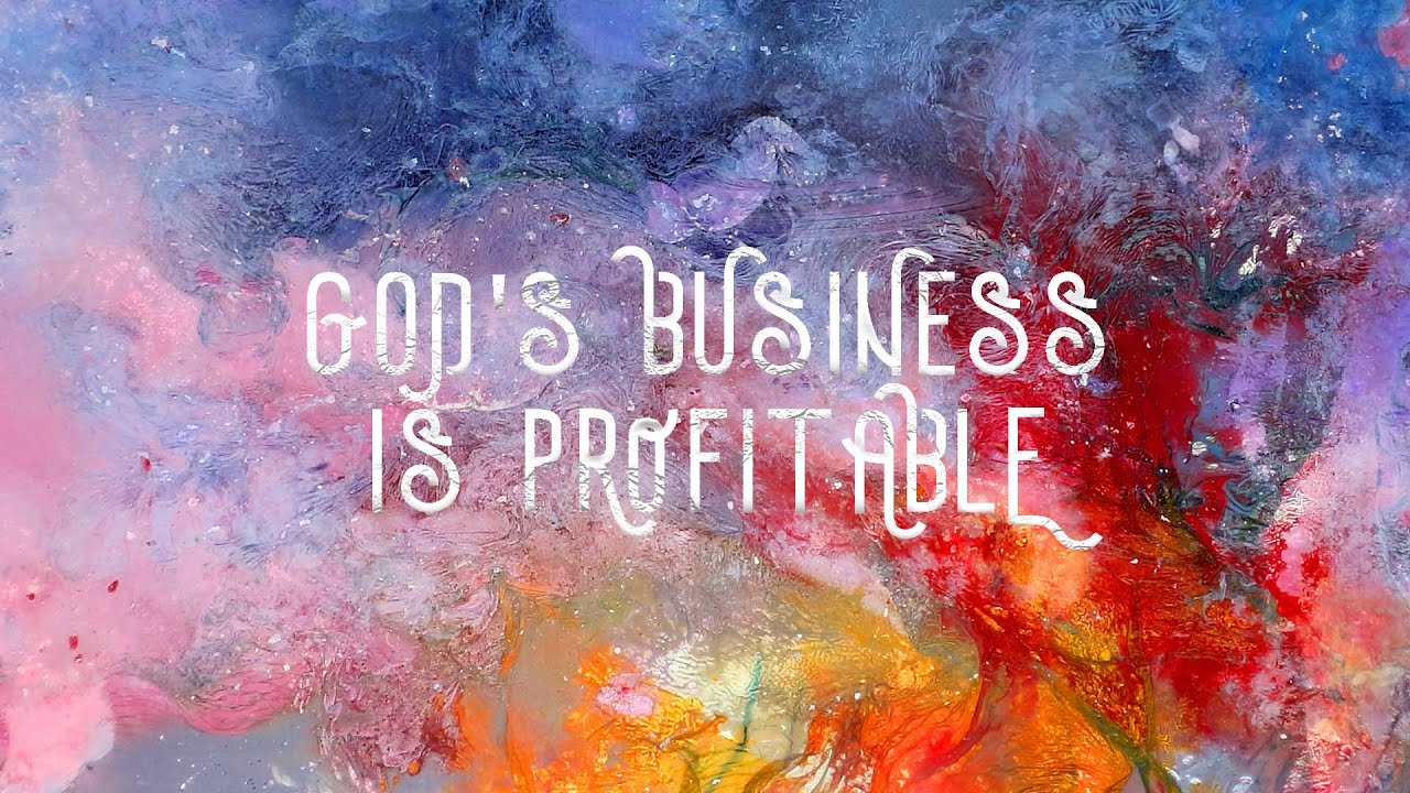 The Father's Business Series | God's Business is Profitable | Pastor ...