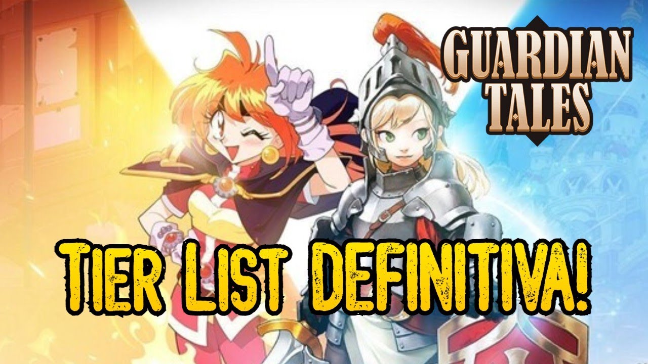 Tier List DEFINITIVA! Guardian Tales - YouTube