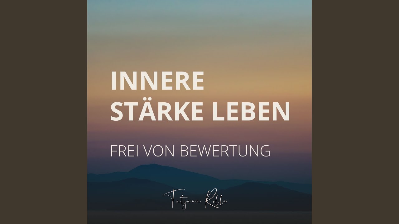 07 Meditation Innere Staerke leben - YouTube
